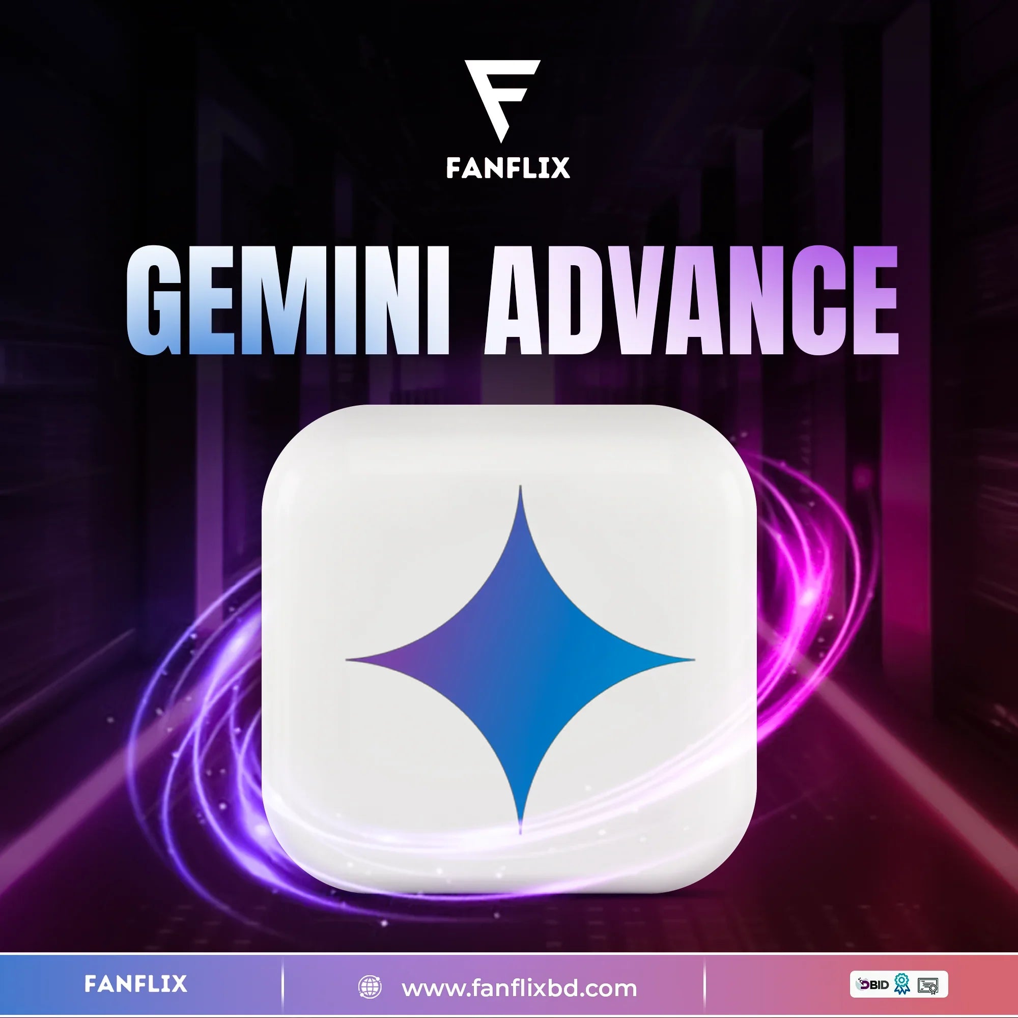 Gemini Advance – FANFLIX - OTT SUBSCRIPTIONS BD